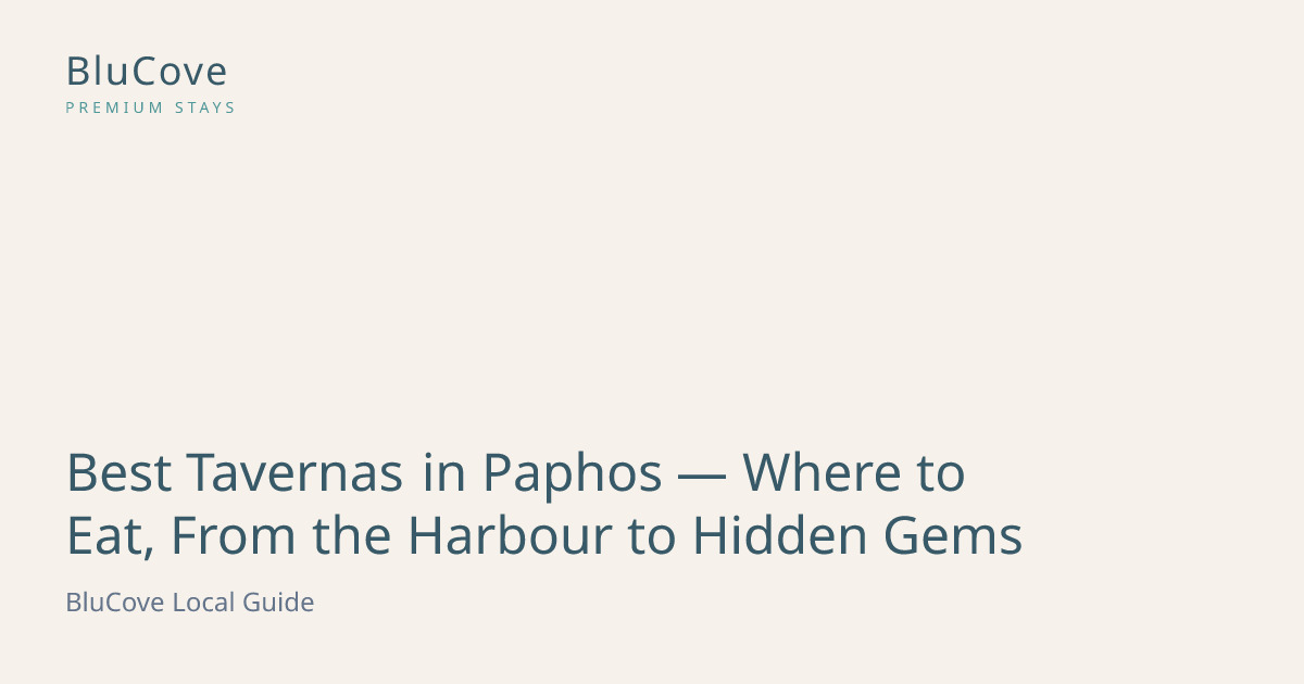 Best Tavernas in Paphos (2026) — Where Locals Actually Eat | BluCove ...